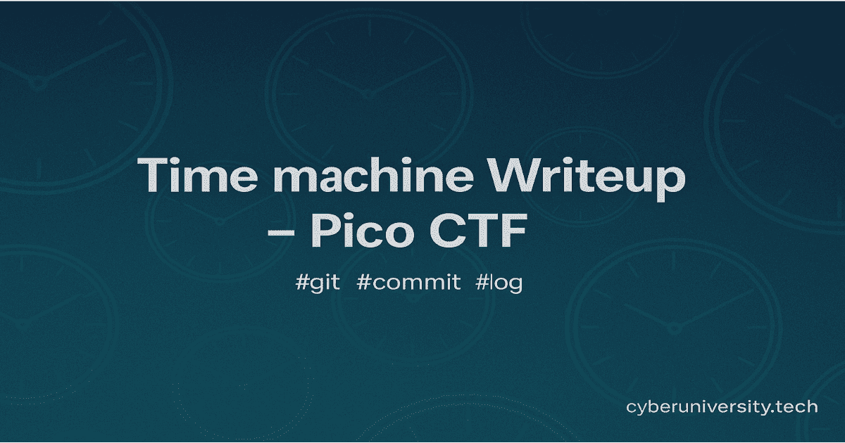 Time machine Writeup - Pico CTF Challenge Solved
